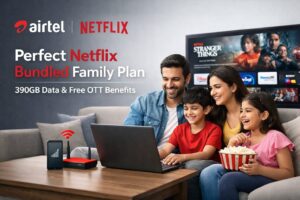 Airtel Offers this Perfect Netflix Bundled Family Plan to Users: 390GB ...